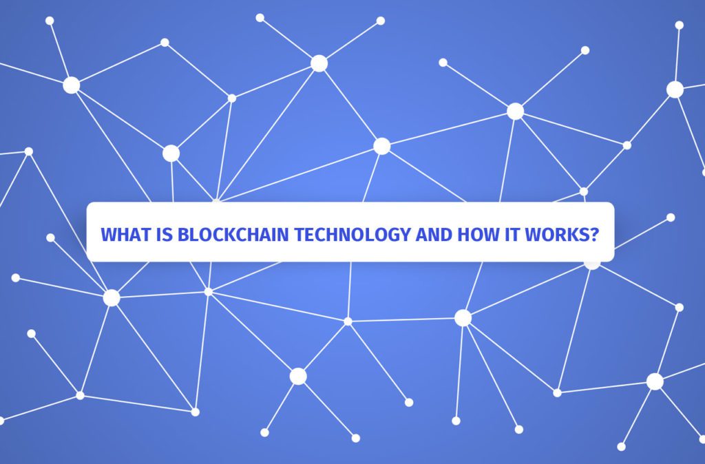 What is blockchain technology and how it works?