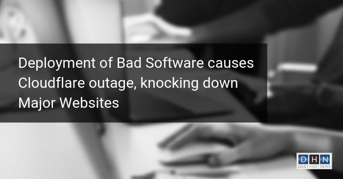 Deployment of bad software causes Cloudflare outage, knocking down ...